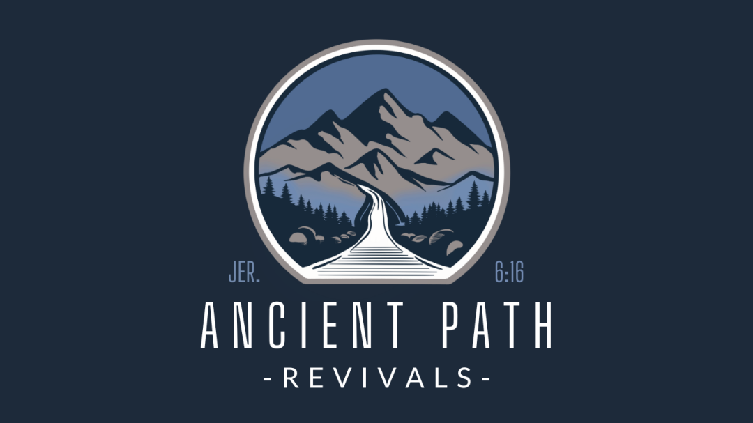Ancient Path Revivals – "Find rest for your souls."